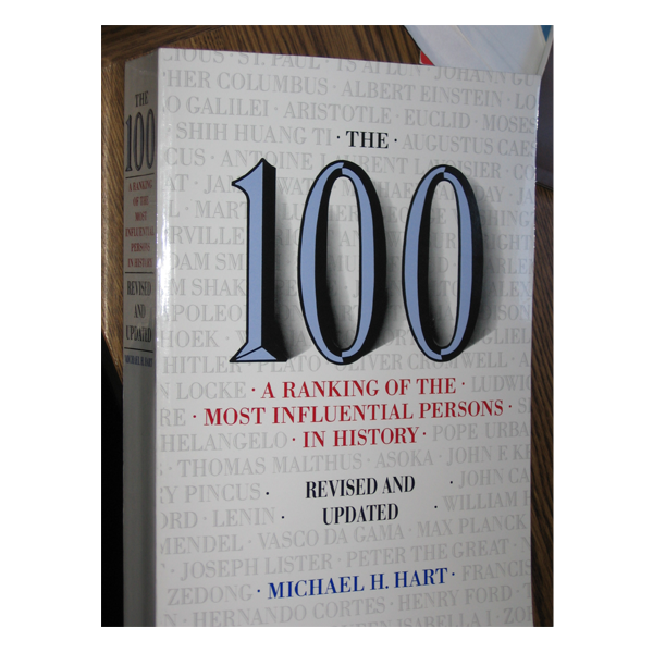 The 100: A Ranking of the Most Influential Persons in History by Micha ...